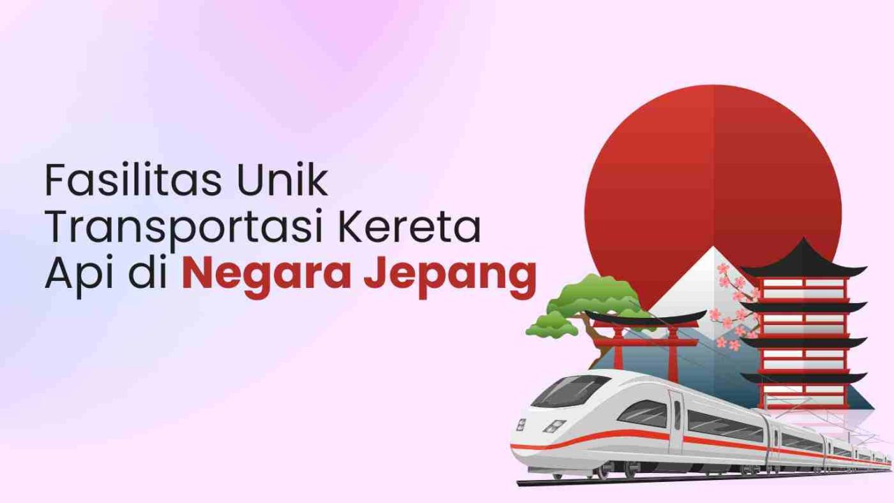 Fasilitas Unik Transportasi Kereta Api di Negara Jepang - Ibu Digital